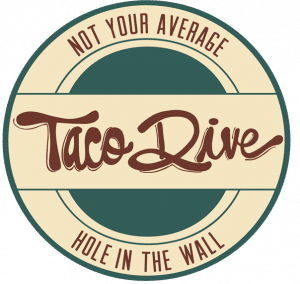 Taco Dive | Not Your Average Hole In The Wall